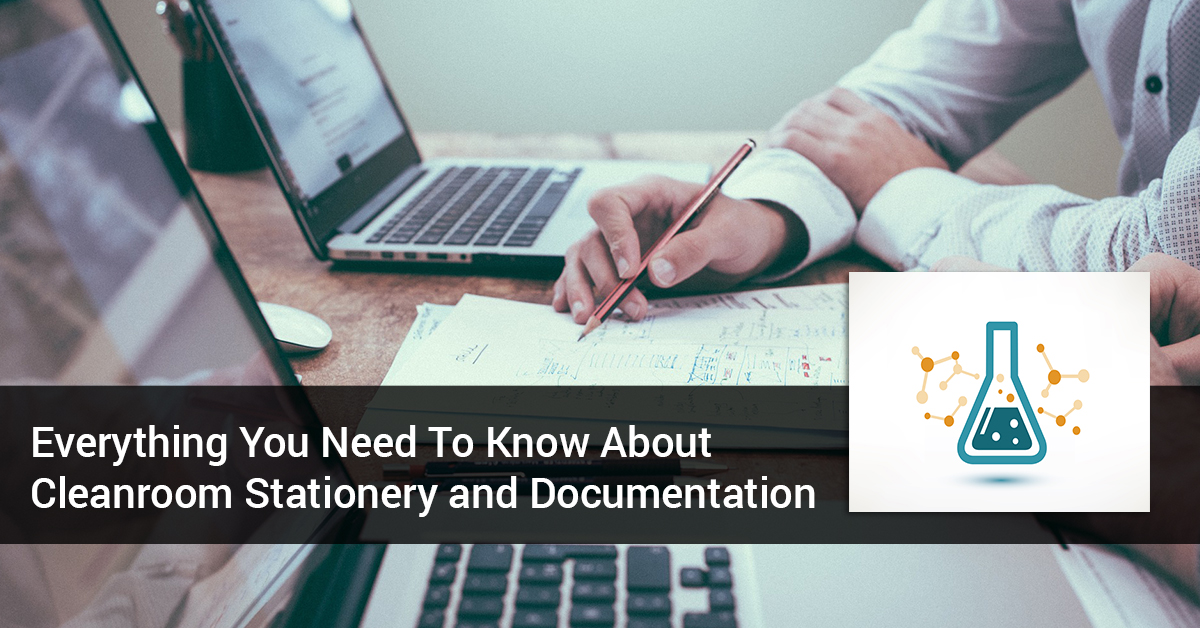 Everything You Need To Know About Cleanroom Stationery and ...