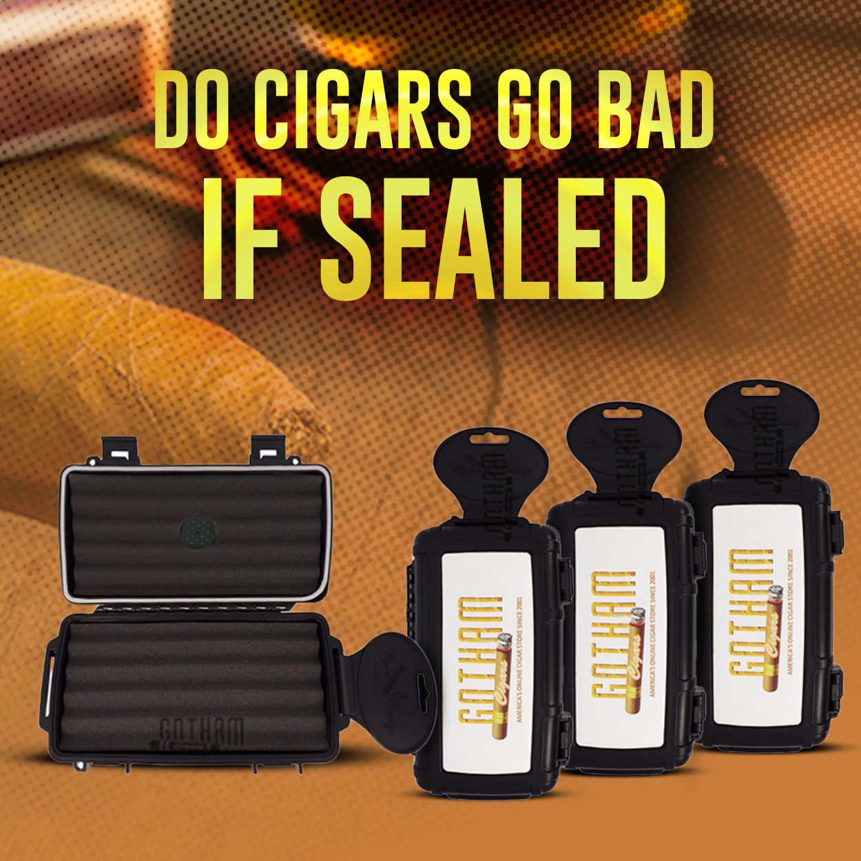 The truth about cigars: Do Cigars Go Bad If Sealed? - Gotham Cigars