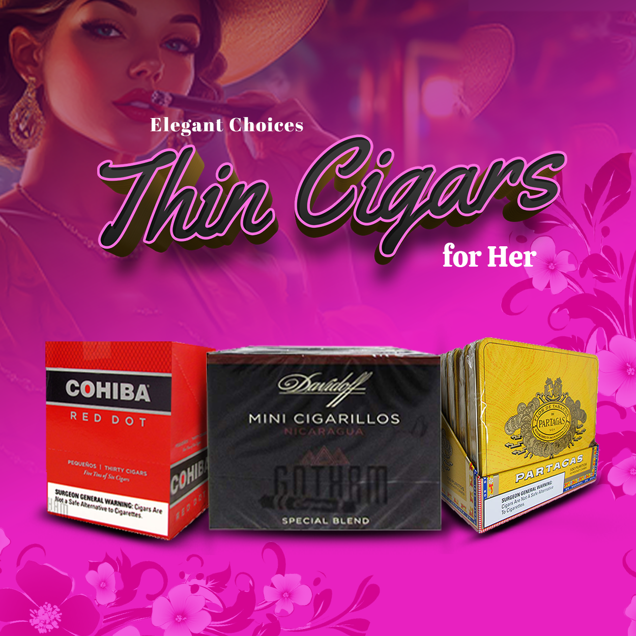 ' Elegant Choices: Thin Cigars for Her. ' - Gotham Cigars