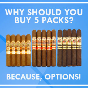 Why Should You Buy 5 Packs? Because, Options! - Gotham Cigars
