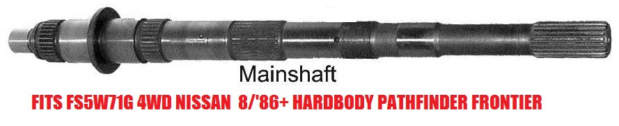 FS5W71C FS5W71G TRANSMISSION MAIN SHAFT FITS '84-'03 NISSAN CARS ...