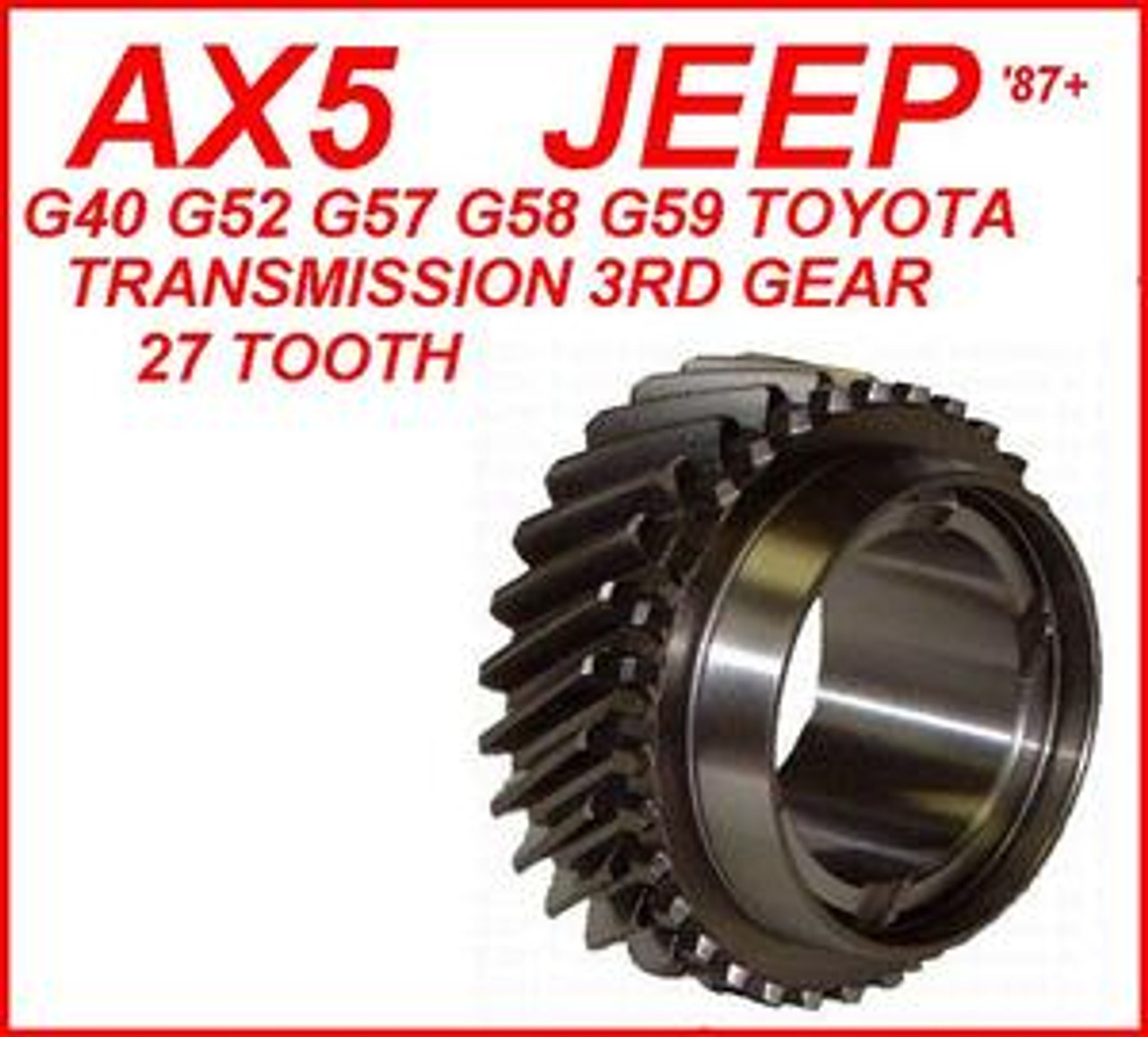 AX4 AX5 G57 G58 G59 L45 L52 TRANSMISSION 3RD GEAR 27T FITS '87+ JEEP & TOYOTA (83500552 ...
