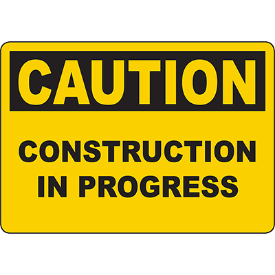 CAUTION Construction In Progress Sign - DuraLabel