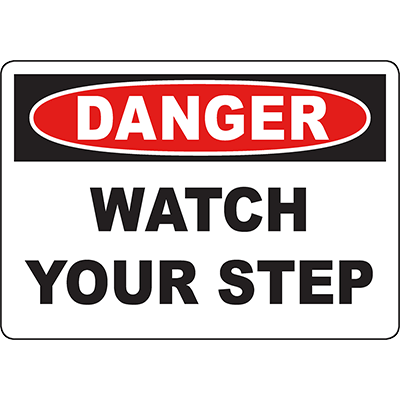 DANGER Watch Your Step Sign - DuraLabel