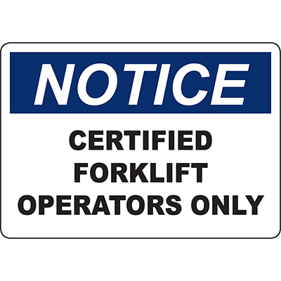 NOTICE Certified Forklift Operators Only Sign - DuraLabel