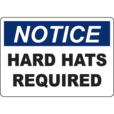 NOTICE Hard Hats Required Sign - DuraLabel