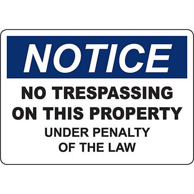 NOTICE No Trespassing Under Penalty Of Law Sign - DuraLabel