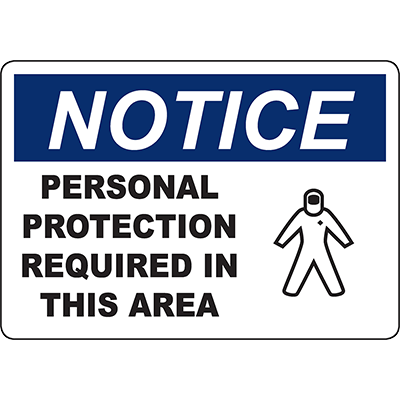 NOTICE Personal Protection Required In This Area Sign | Graphic Products