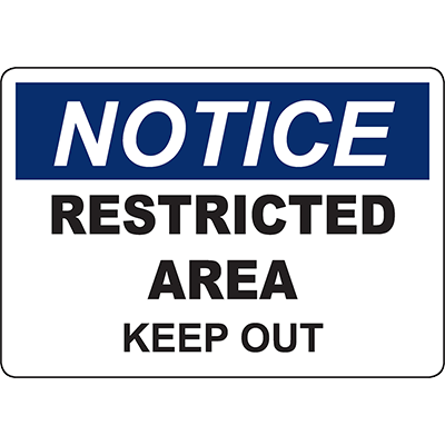 NOTICE Restricted Area Keep Out Sign - DuraLabel