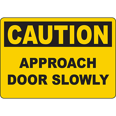 CAUTION Approach Door Slowly Sign | Graphic Products