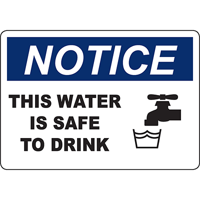 NOTICE This Water Is Safe To Drink Sign - DuraLabel