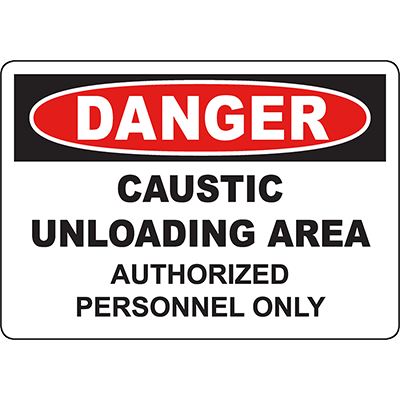 DANGER Caustic Unloading Area Authorized Only Sign | Graphic Products