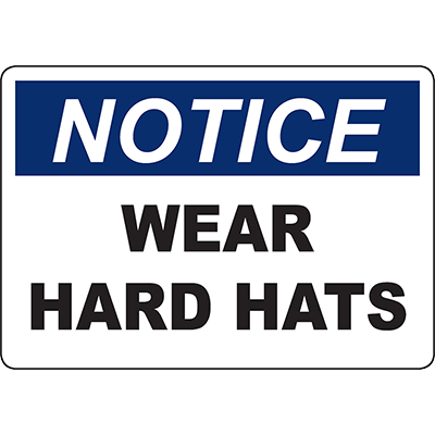 NOTICE Wear Hard Hats Sign | Graphic Products