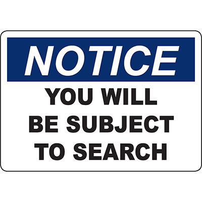 NOTICE You Will Be Subject To Search Sign | Graphic Products