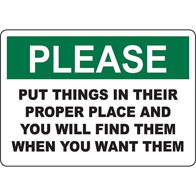 PLEASE Put Things In Their Proper Place Sign - DuraLabel