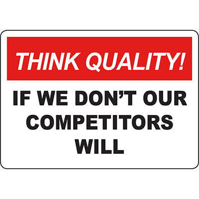 THINK QUALITY If We Don’T Our Competitors Will Sign - DuraLabel