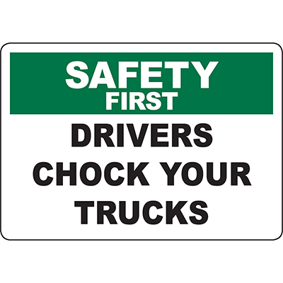 SAFETY FIRST Drivers Chock Your Trucks Sign - DuraLabel