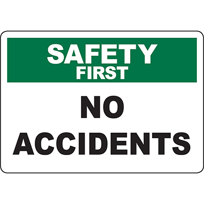 SAFETY FIRST No Accidents Sign - DuraLabel
