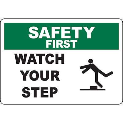 SAFETY FIRST Watch Your Step Sign w/Symbol | Graphic Products