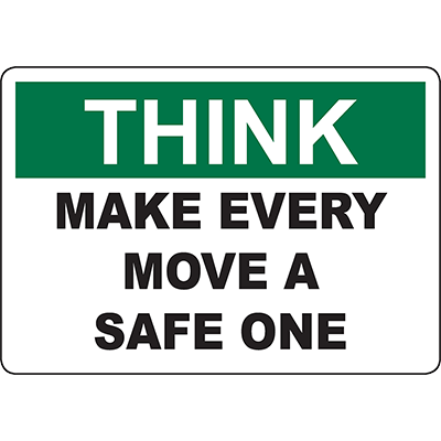 THINK Make Every Move A Safe One Sign - DuraLabel