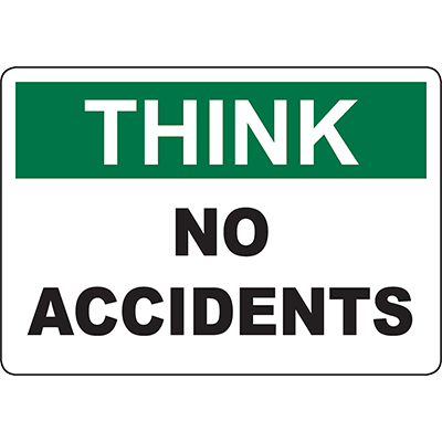 THINK No Accidents Sign - DuraLabel