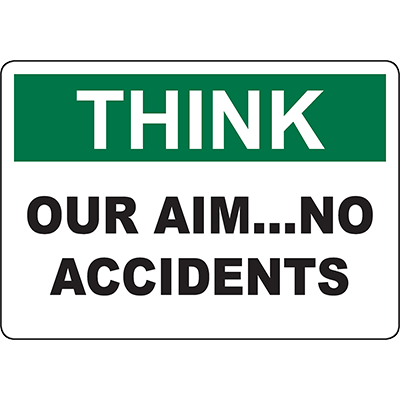 THINK Our Aim…No Accidents Sign - DuraLabel