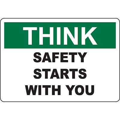 THINK Safety Starts With You Sign | Graphic Products