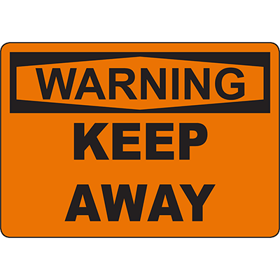 WARNING Keep Away Sign - DuraLabel