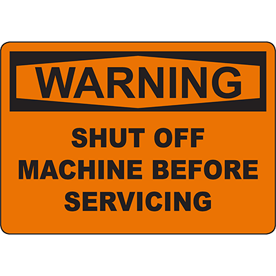 WARNING Shut Off Machine Before Servicing Sign | Graphic Products