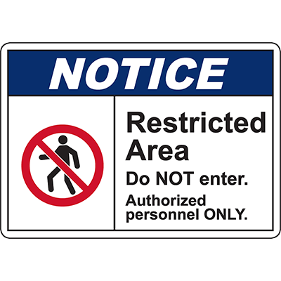 NOTICE Restricted Area Do NOT enter Sign - DuraLabel