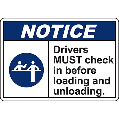 NOTICE Drivers Must Check In Before Loading And Unloading Sign - DuraLabel