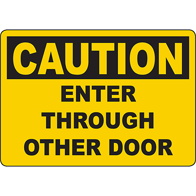 CAUTION Enter Through Other Door Sign - DuraLabel