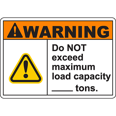 WARNING Do Not Exceed Maximum Load Capacity Sign - DuraLabel