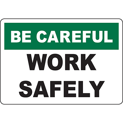Be Careful Safety Signs