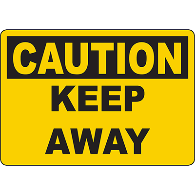CAUTION Keep Away Sign | Graphic Products