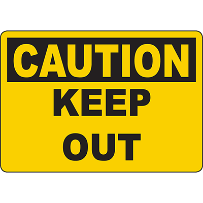 CAUTION Keep Out Sign | Graphic Products