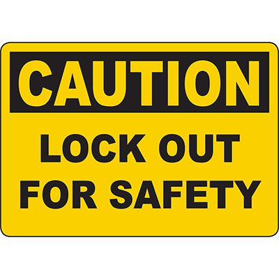 CAUTION Lock Out For Safety Sign | Graphic Products