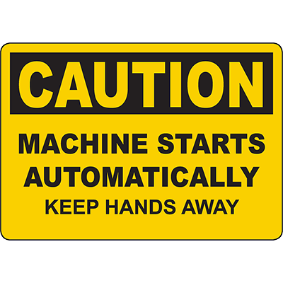 CAUTION Machine Starts Automatically Keep Hands Away Sign - DuraLabel