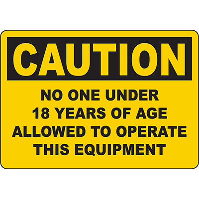 CAUTION No One Under 18 Allowed To Operate Sign - DuraLabel