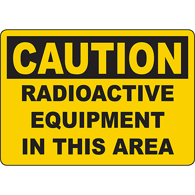CAUTION Radioactive Equipment In This Area Sign | Graphic Products