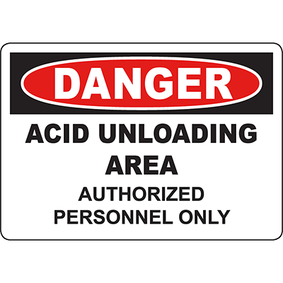 DANGER Acid Unloading Area Authorized Personnel Only Sign - DuraLabel