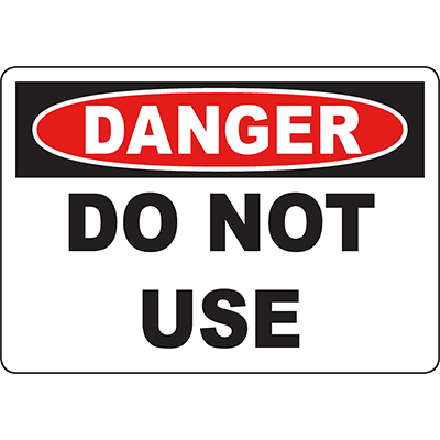DANGER Do Not Use Sign | Graphic Products