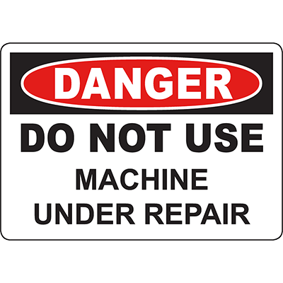 DANGER Do Not Use Machine Under Repair Sign | Graphic Products