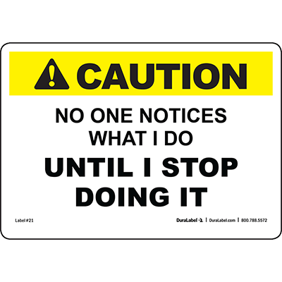 Caution No One Notices - DuraLabel