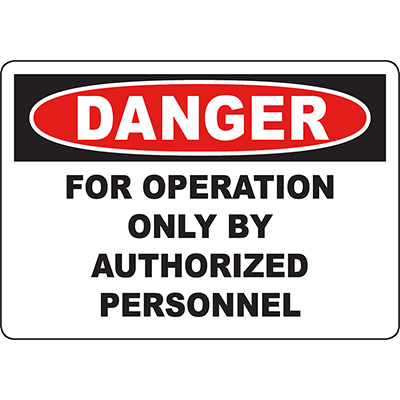 DANGER For Operation Only By Authorized Personnel Sign | Graphic Products