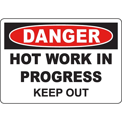 DANGER Hot Work In Progress Keep Out Sign - DuraLabel