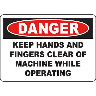 DANGER Keep Hands And Fingers Clear Of Machine While Operating Sign ...