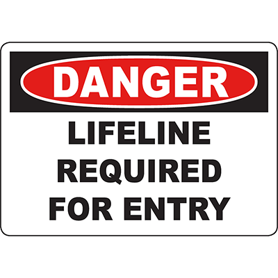 DANGER Lifeline Required For Entry Sign Bold Font - DuraLabel