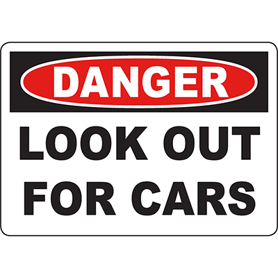 DANGER Look Out For Cars Sign | Graphic Products