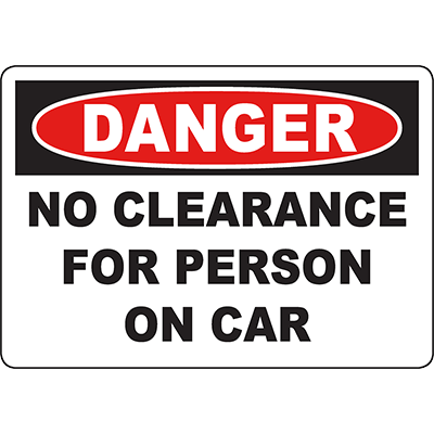 DANGER No Clearance For Person On Car Sign | Graphic Products